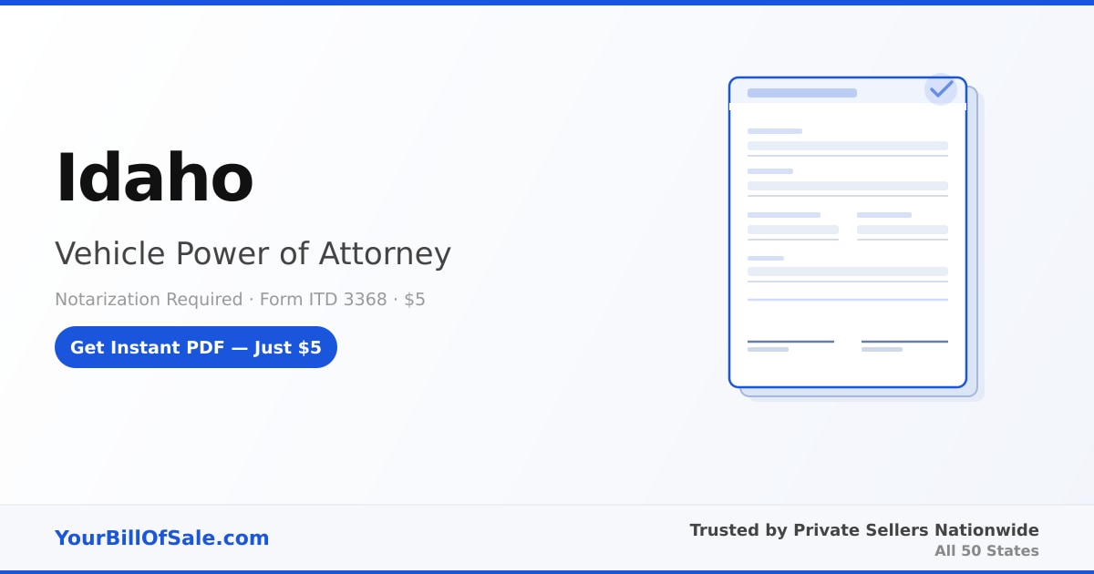 Idaho Vehicle Power of Attorney - Generate & Download | Your Bill of Sale